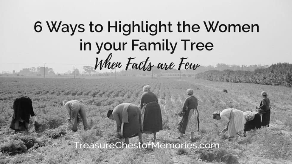 6 Ways to Highlight the Women in your Family Tree When Facts are Few ...