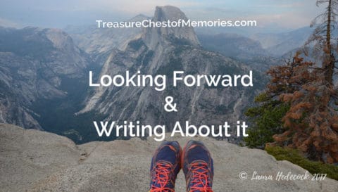 Looking Forward —and Writing about It - Treasure Chest of Memories